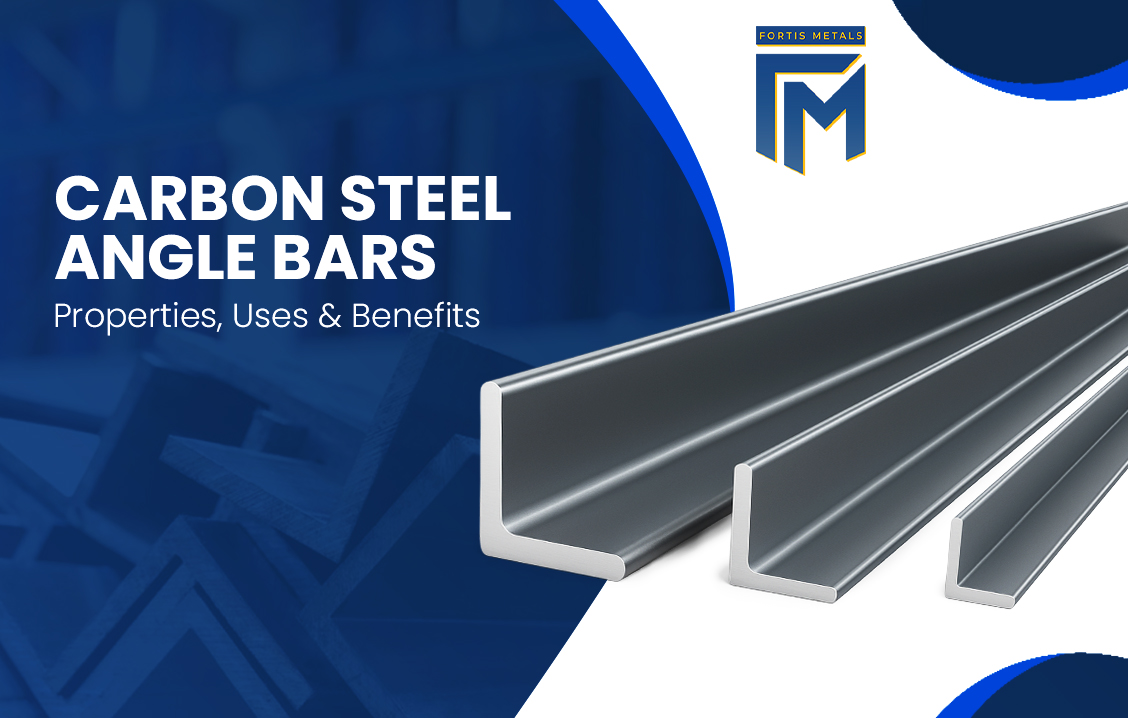 Carbon Steel Angle Bars: Properties, Uses & Benefits | Fortis Metal NA ...